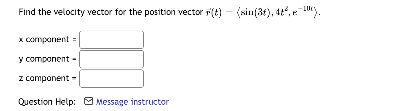Solved Find the velocity vector for the position vector | Chegg.com