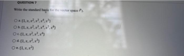 Solved Write the standard baris for the vector space P3. a. | Chegg.com