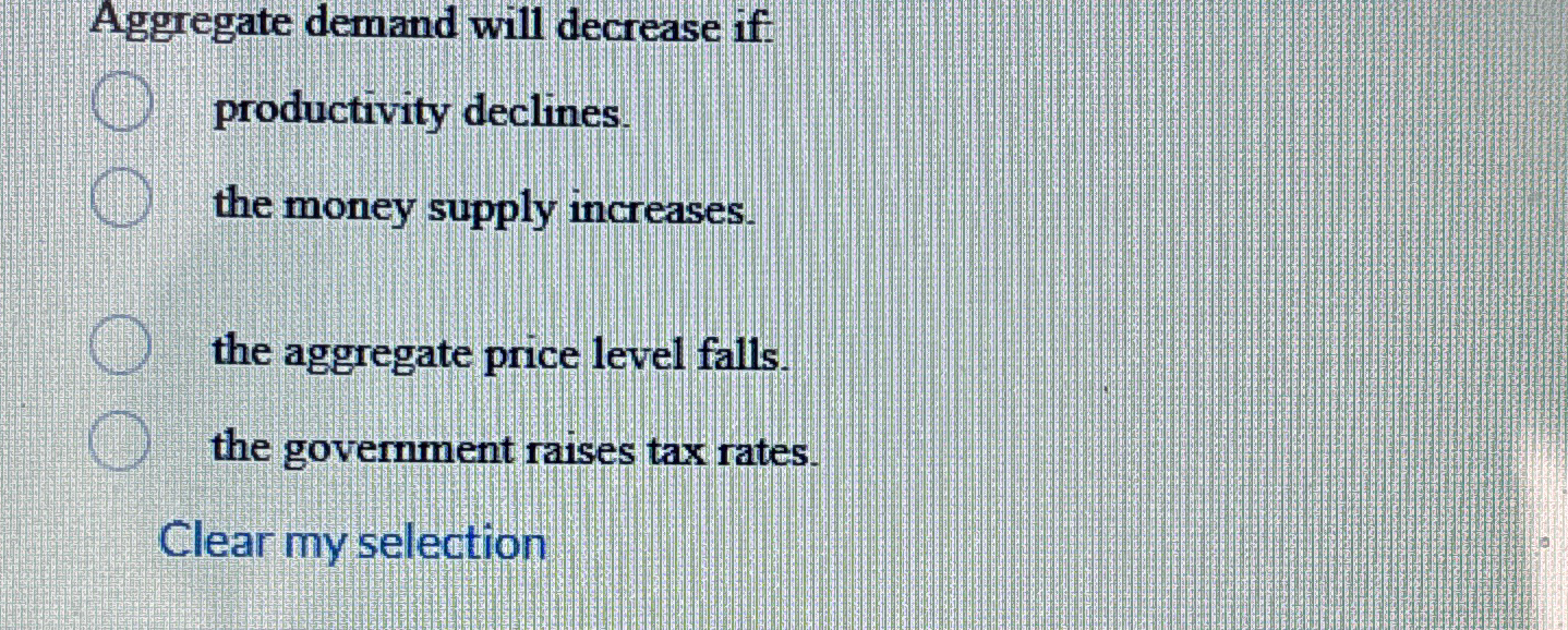 Solved Aggregate demand will decrease ifproductivity | Chegg.com