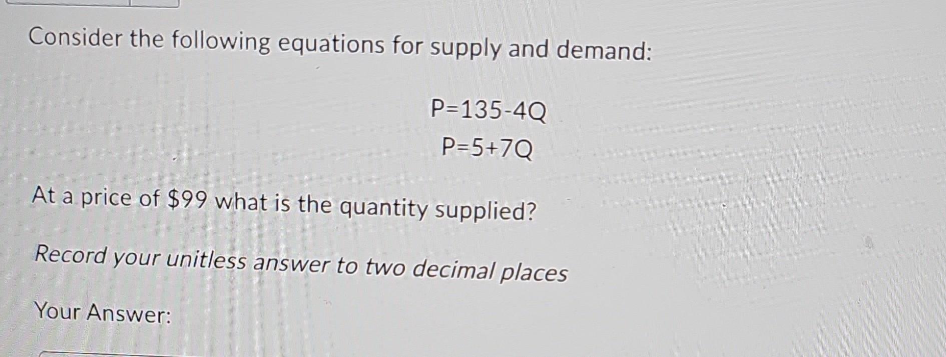 Solved Consider the following equations for supply and | Chegg.com