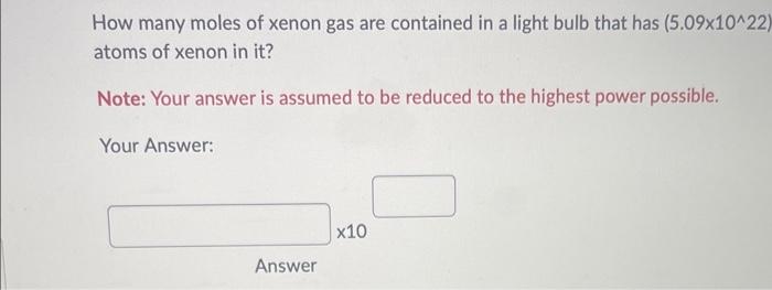 Solved How many moles of xenon gas are contained in a light | Chegg.com