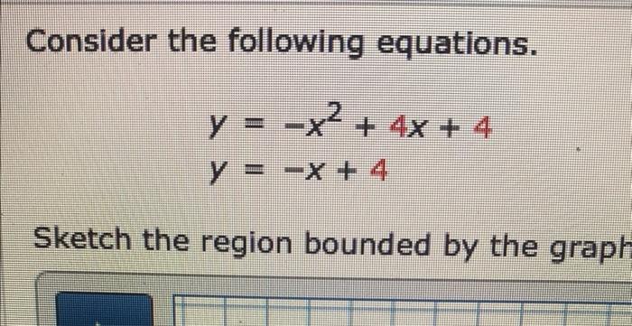 Solved Consider the following equations. y=−x2+4x+4y=−x+4 | Chegg.com