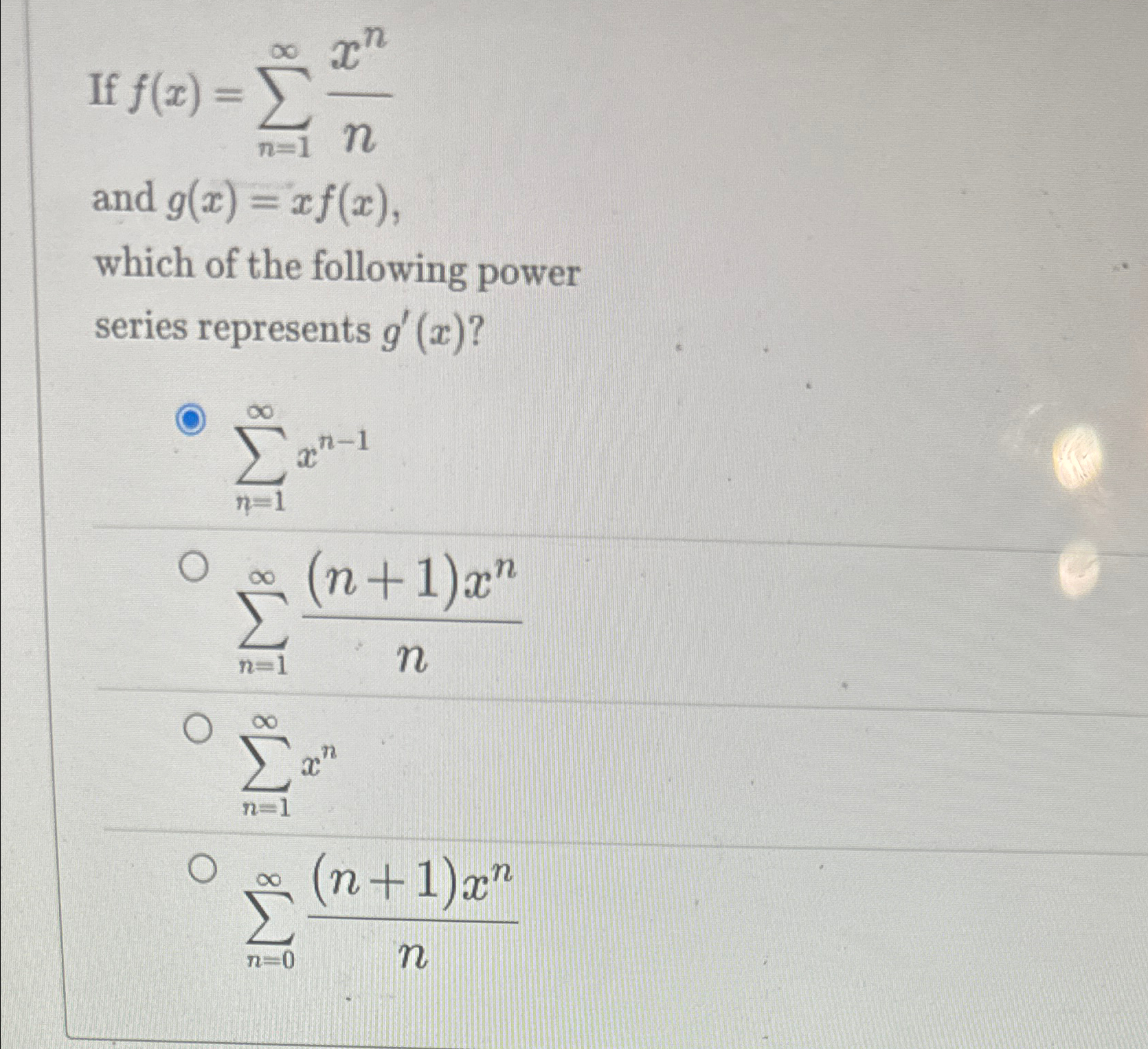 Solved If f(x)=∑n=1∞xnn ﻿and g(x)=xf(x), ﻿which of the | Chegg.com