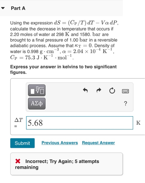 Part A Using the expression dS = (CPT) dT - VadP, | Chegg.com