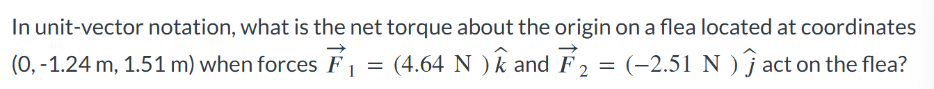 Solved In ﻿unit-vector notation, what is ﻿the net torque | Chegg.com
