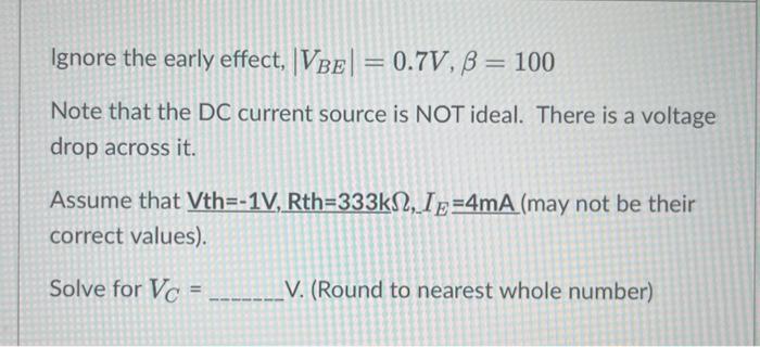 Solved Ignore the early effect, ∣VBE∣=0.7 V,β=100 Note that | Chegg.com