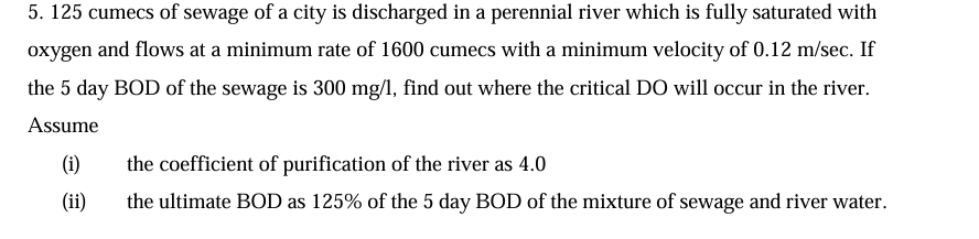Solved 5. 125 ﻿cumecs of sewage of a city is discharged in a | Chegg.com
