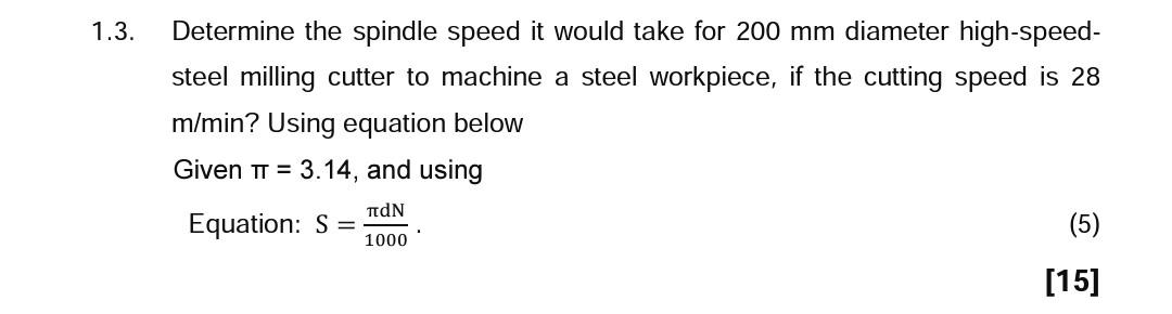 Solved 1.3. Determine the spindle speed it would take for | Chegg.com