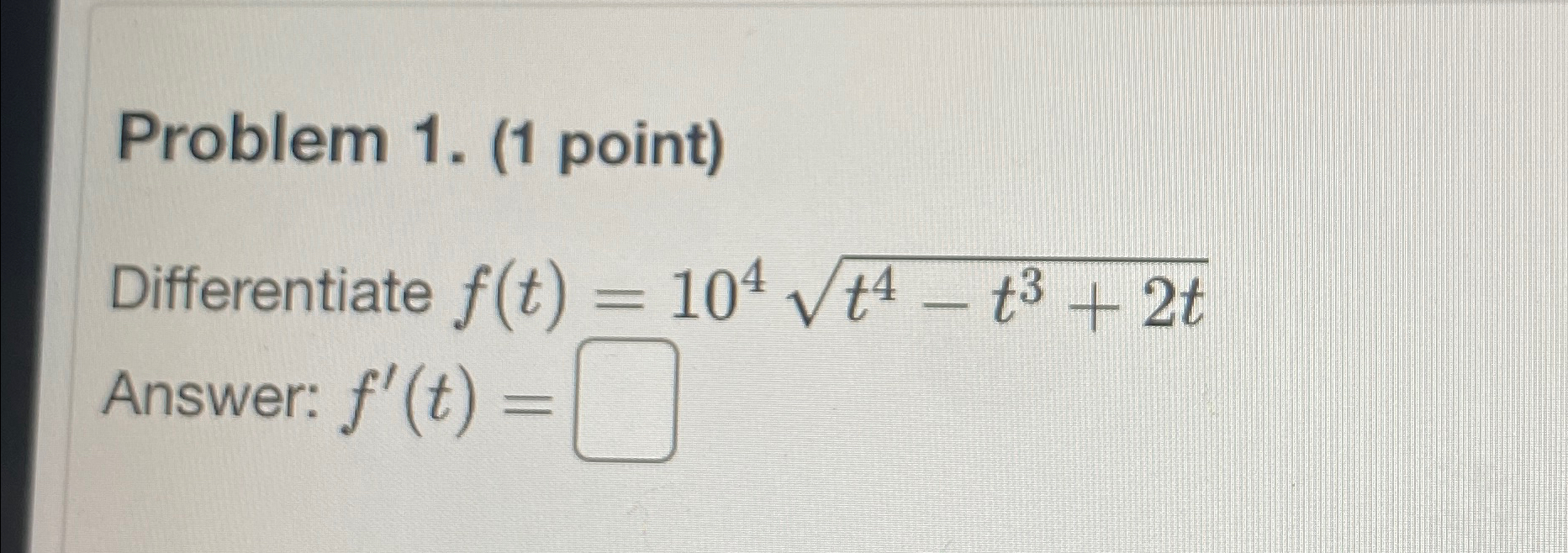 Solved Problem 1. (1 point)Differentiate | Chegg.com Solved Problem 1. (1 point)Differentiate | Chegg.com