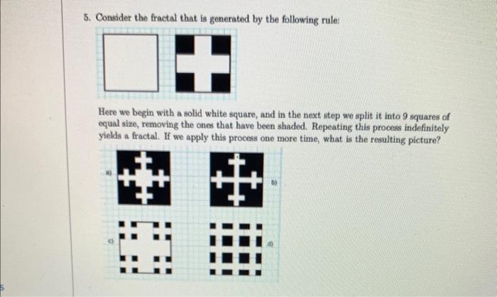 Solved 5. Consider the fractal that is generated by the | Chegg.com