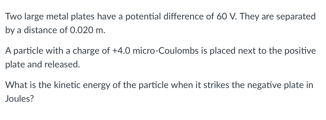 Solved Two large metal plates have a potential difference of | Chegg.com