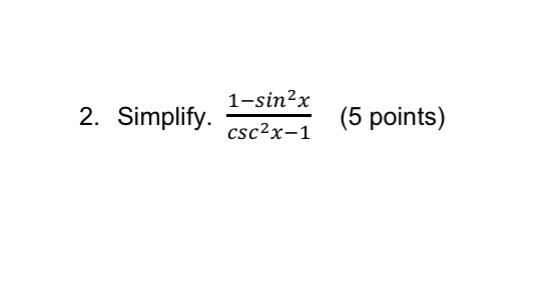 Solved csc2x−11−sin2x(5 points ) | Chegg.com