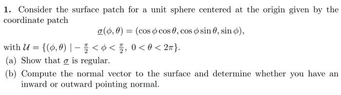 Solved 1. Consider the surface patch for a unit sphere | Chegg.com