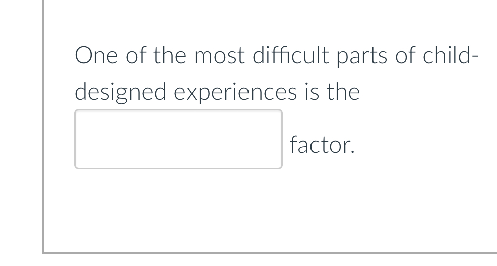 Solved One of the most difficult parts of childdesigned | Chegg.com