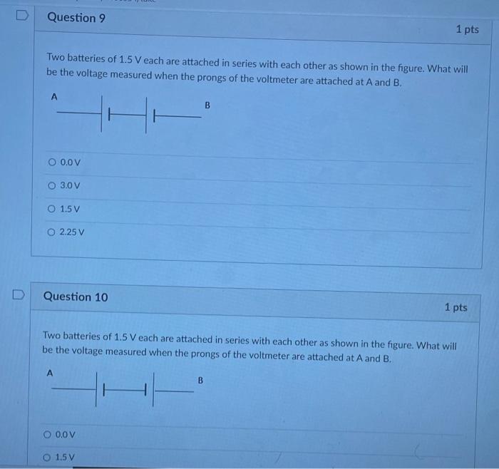 Solved Question 9 1 pts Two batteries of 1.5 V each are | Chegg.com Solved Question 9 1 pts Two batteries of 1.5 V each are | Chegg.com