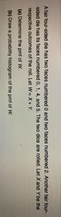 Solved A fair four-sided die has two faces numbered 0 and | Chegg.com