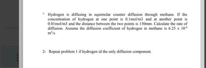 Solved Hydrogen is diffusing in equimolar counter diffusion | Chegg.com