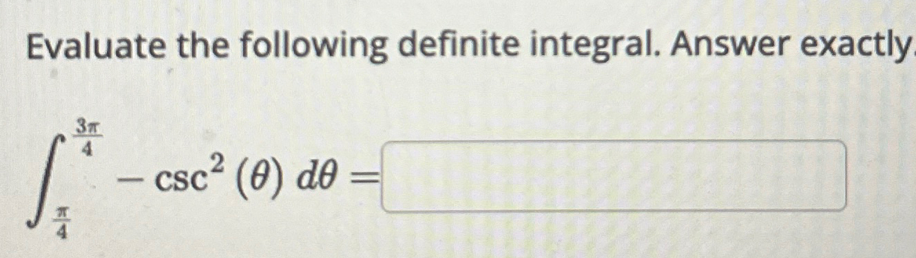 Solved Evaluate the following definite integral. Answer | Chegg.com