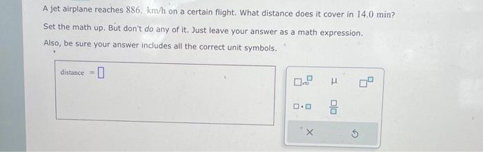 Solved A jet airplane reaches 886.km/h on a certain flight. | Chegg.com