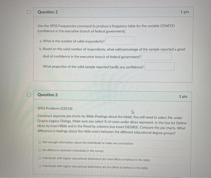 Question 2 1 pts Use the SPSS Frequencies command to | Chegg.com