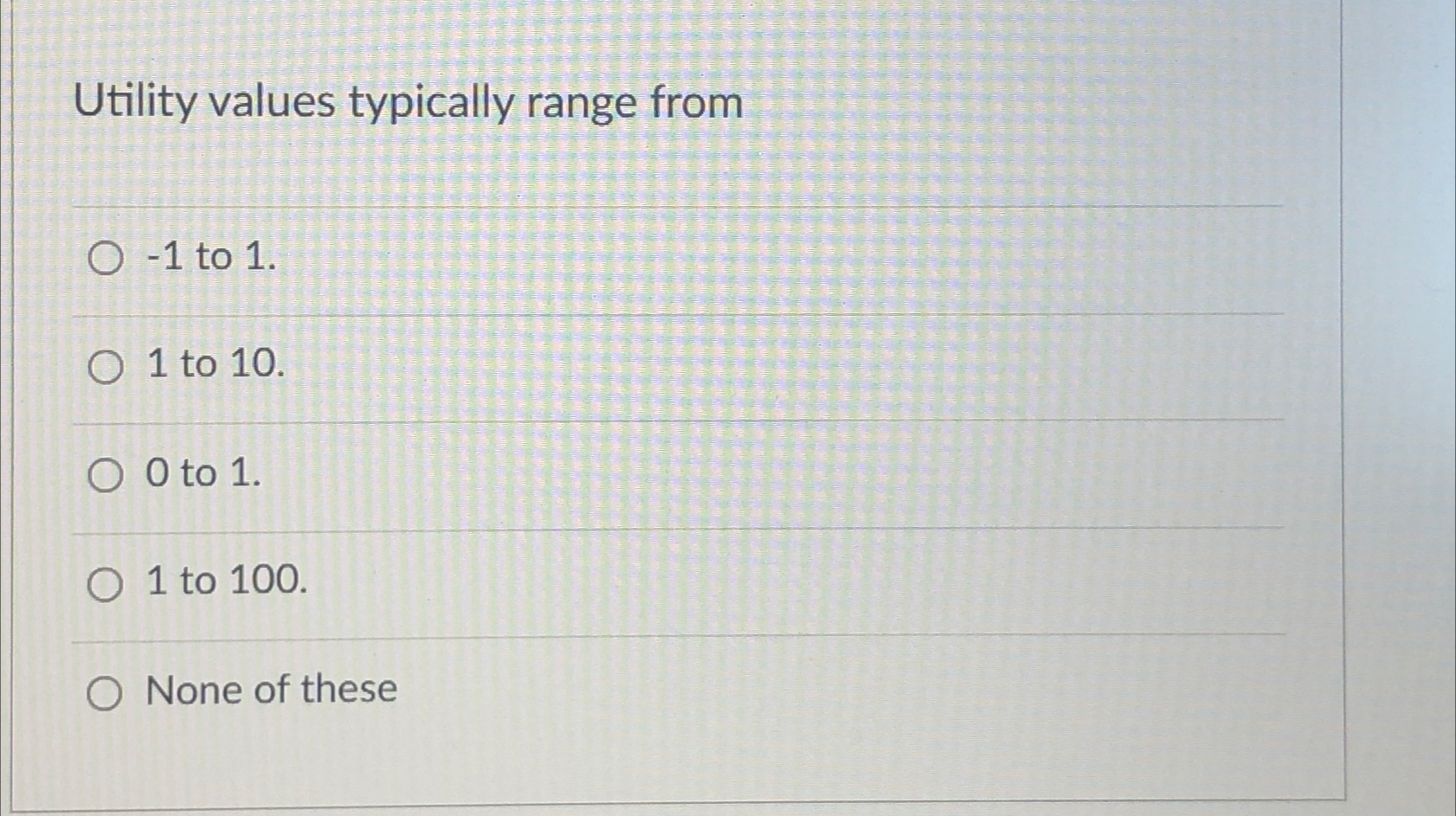 Solved Utility values typically range from-1 ﻿to 1 .1 ﻿to | Chegg.com