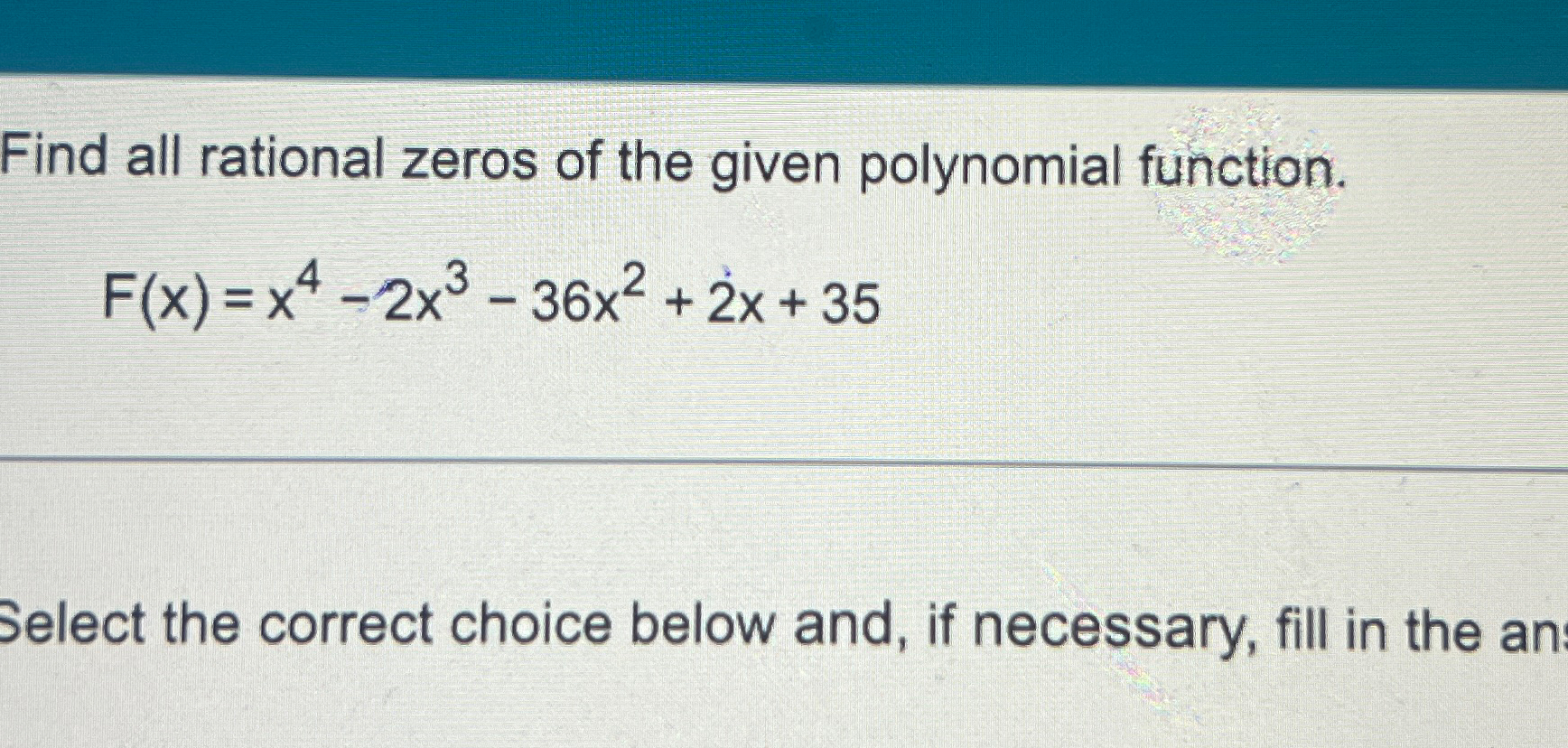 Solved Find all rational zeros of the given polynomial | Chegg.com