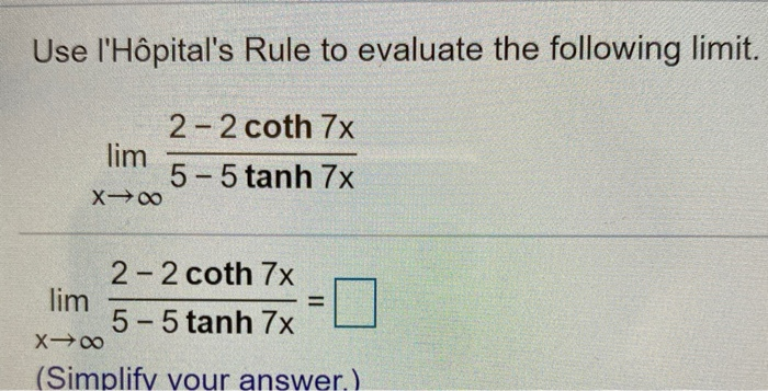 Solved Use I'Hôpital's Rule to evaluate the following limit. | Chegg.com
