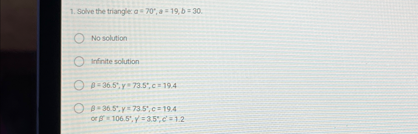Solved Solve the triangle: a=70°,a=19,b=30.No | Chegg.com