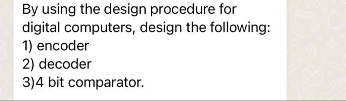 Solved By using the design procedure for digital computers, | Chegg.com