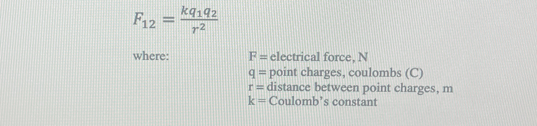 Solved F12=kq1q2r2 ﻿where: F= ﻿electrical force, Nq= ﻿point | Chegg.com