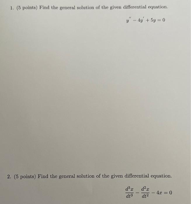 Solved 1. (5 points) Find the general solution of the given | Chegg.com
