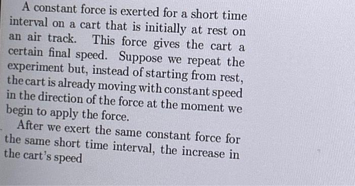 Solved A constant force is exerted for a short time interval | Chegg.com