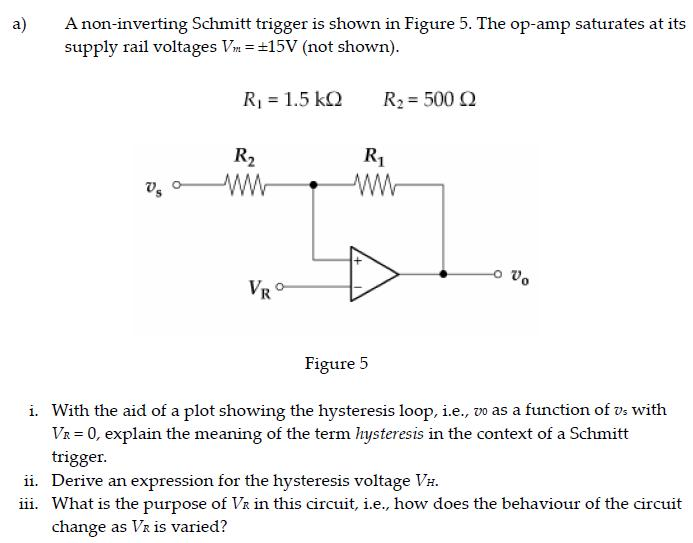 A non-inverting Schmitt trigger is shown in Figure 5. | Chegg.com