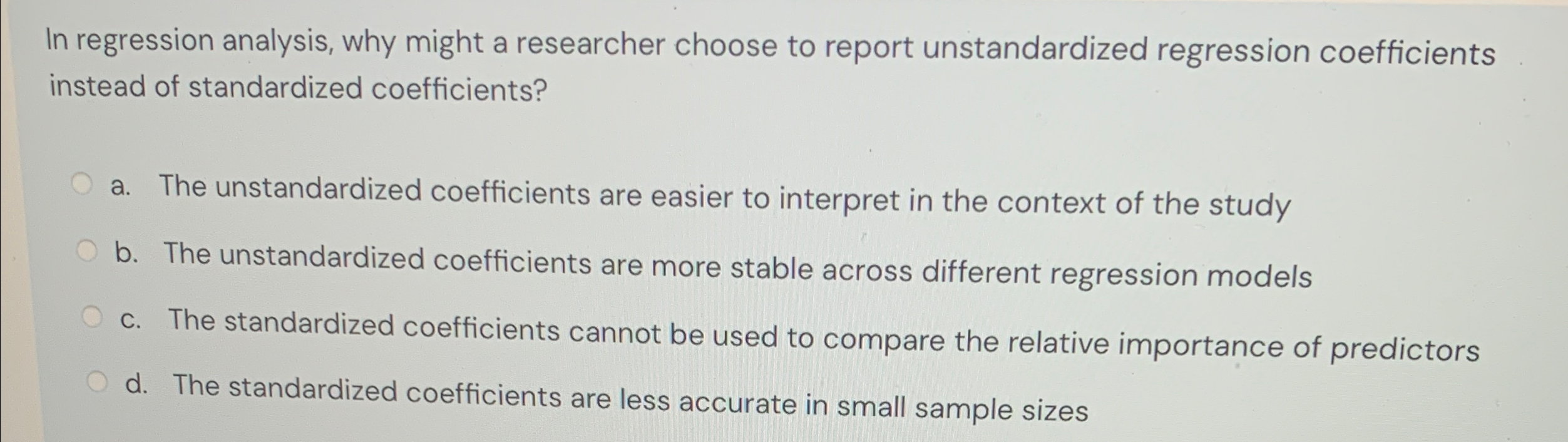 Solved In regression analysis, why might a researcher choose | Chegg.com