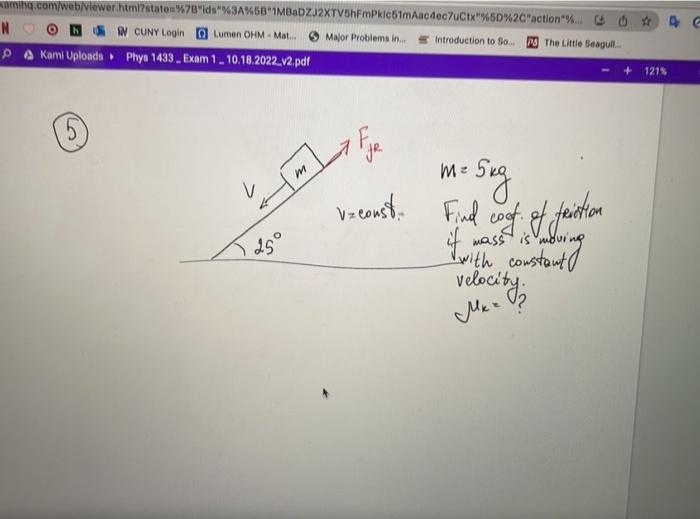 [Solved]: need done asap with work shown ( m=5 mathrm{~kg}