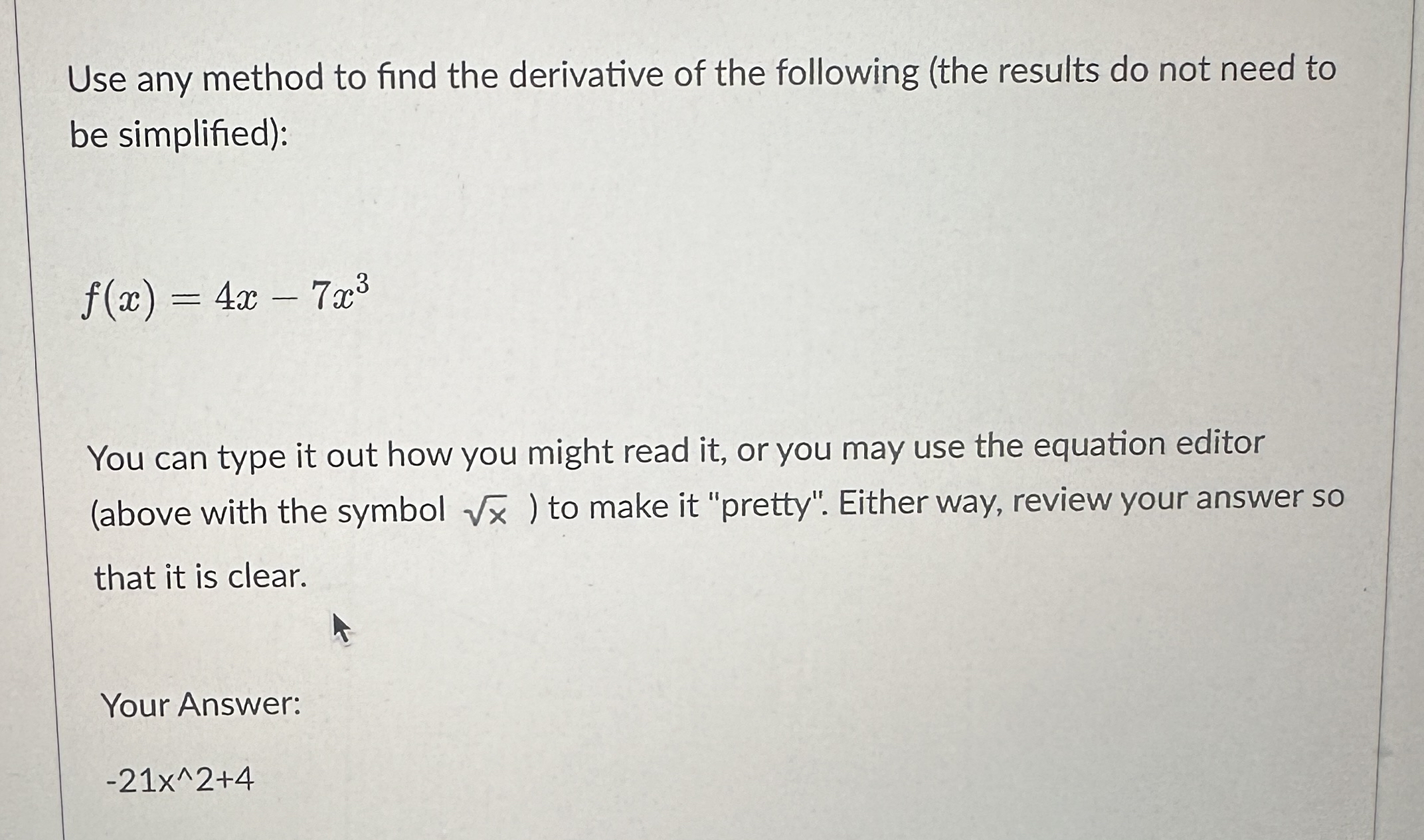 Solved Use any method to find the derivative of the | Chegg.com