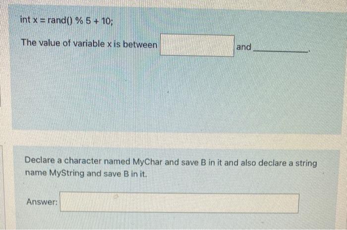 Solved int x=rand()%5+10 The value of variable x is between | Chegg.com