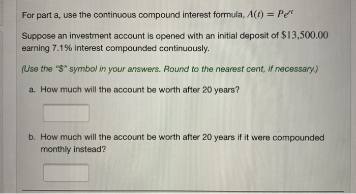 Solved For part a, use the continuous compound interest | Chegg.com