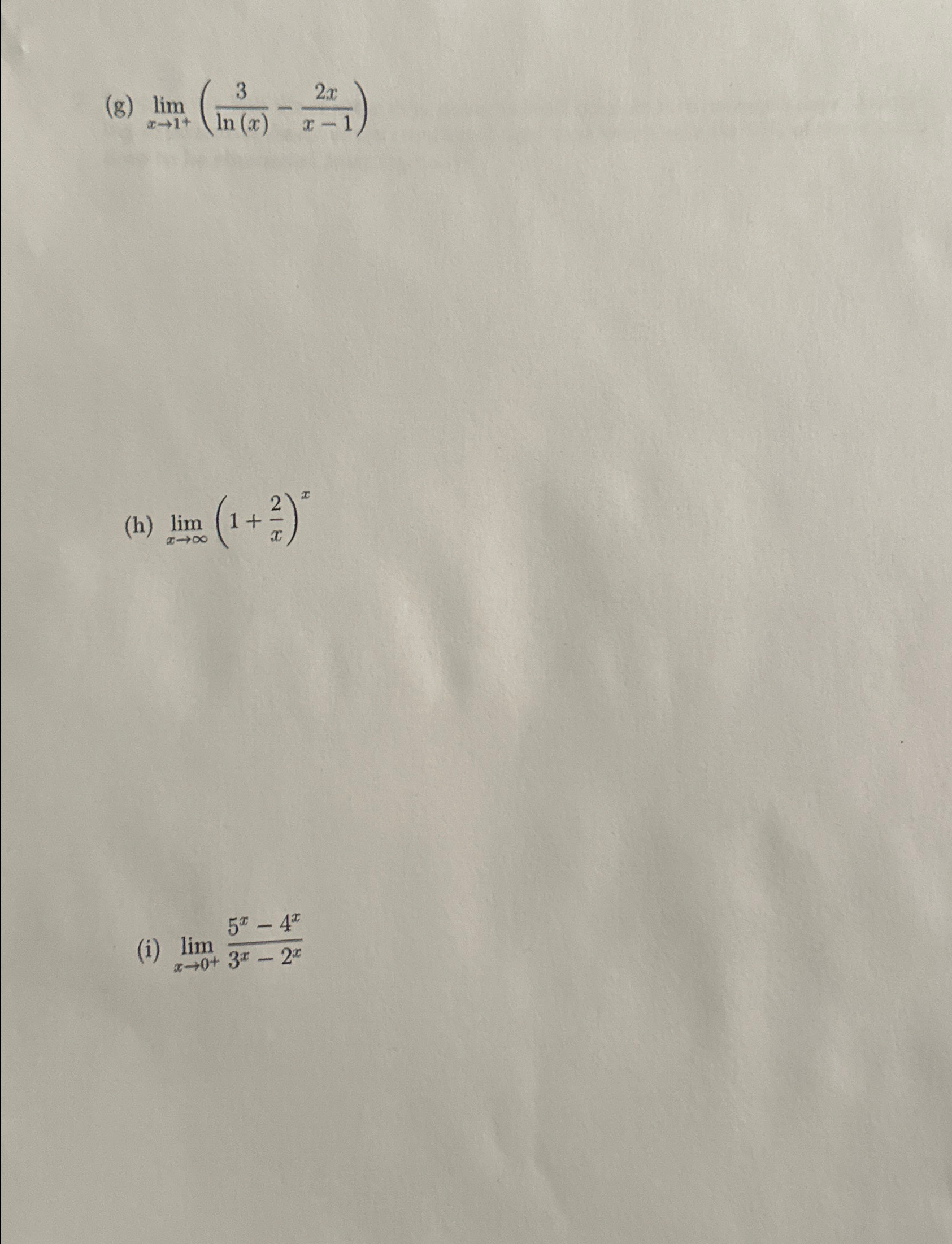 Solved (g) limx→1+(3ln(x)-2xx-1)(h) limx→∞(1+2x)x(i) limx→0+ | Chegg.com