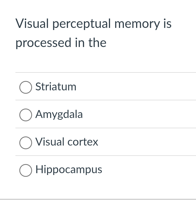 Visual perceptual memory is processed in | Chegg.com
