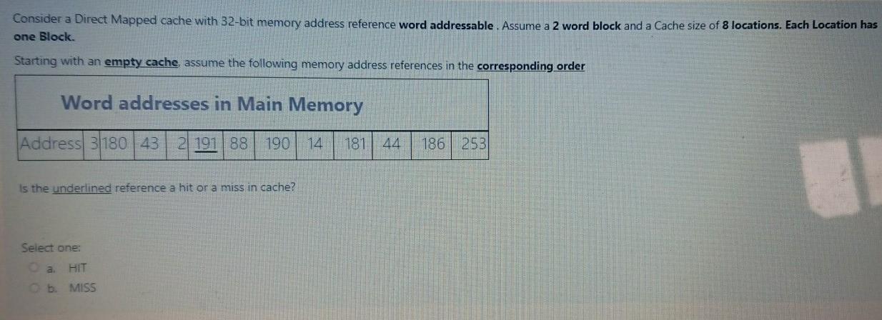 Solved Consider a Direct Mapped cache with 32-bit memory | Chegg.com