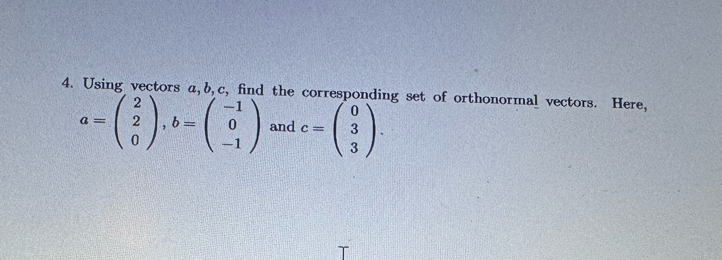 Solved Using vectors a,b,c, ﻿find the corresponding set of | Chegg.com