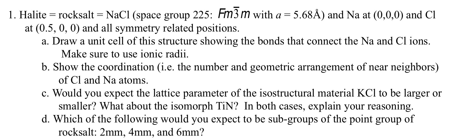 Solved Halite = ﻿rocksalt space group 225: Fmbar (3)m ﻿with | Chegg.com