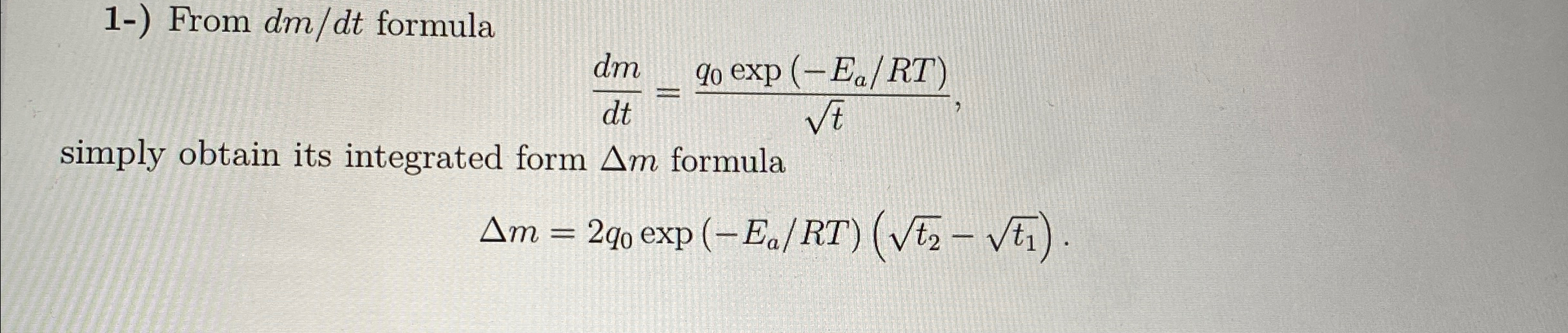 Solved 1-) ﻿From dmdt ﻿formuladmdt=q0exp(-EaRT)t2simply | Chegg.com