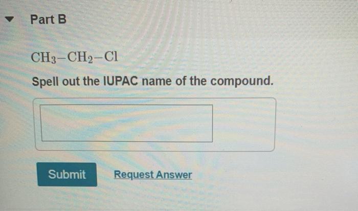 Solved Part A CH3 CH3-CH2-C-CH3 CH Spell out the IUPAC name | Chegg.com