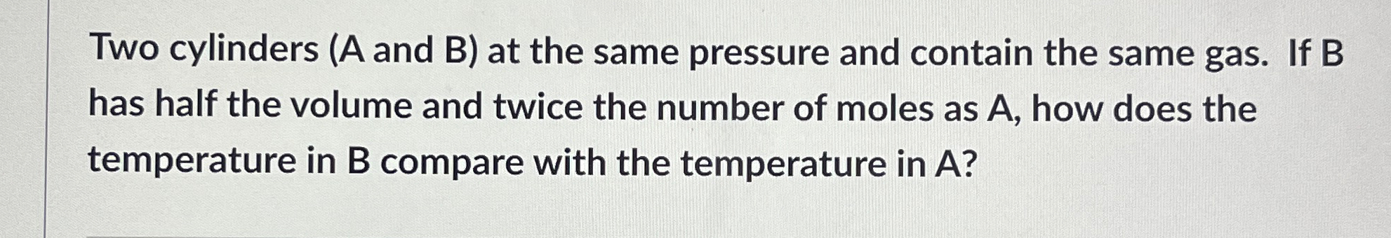 Solved Two cylinders (A and B ) ﻿at the same pressure and | Chegg.com