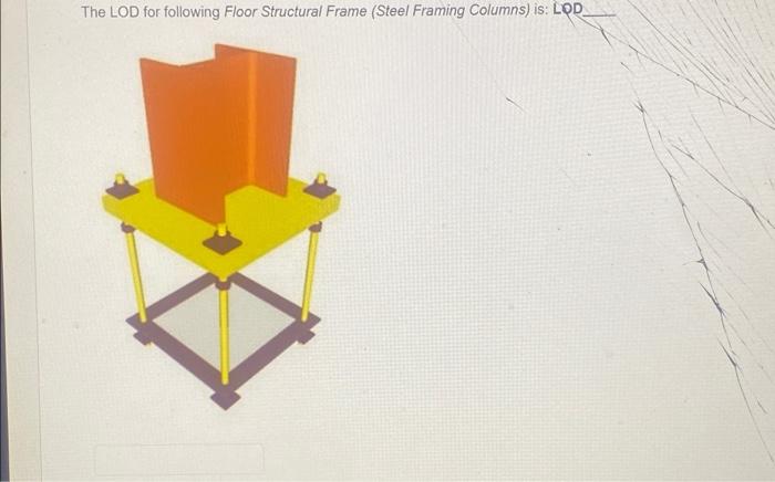 Solved The LOD for following Floor Structural Frame (Steel | Chegg.com