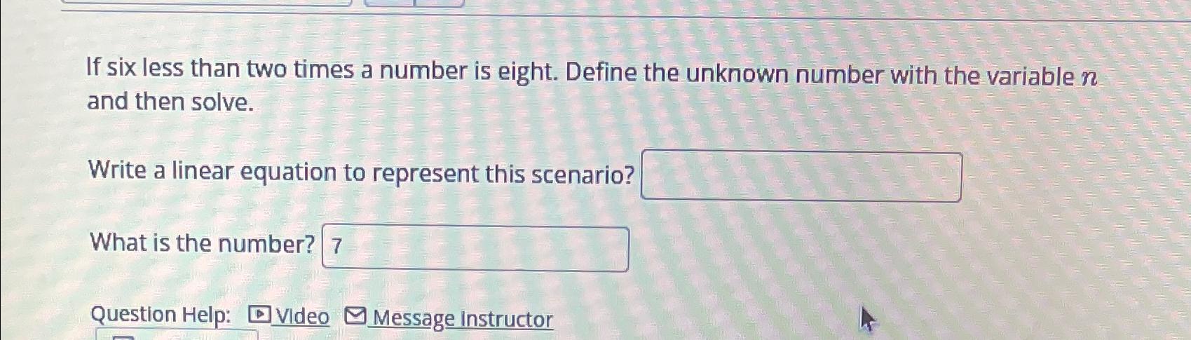 Solved If six less than two times a number is eight. Define | Chegg.com