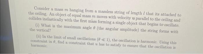 Solved Consider a mass m hanging from a massless string of | Chegg.com