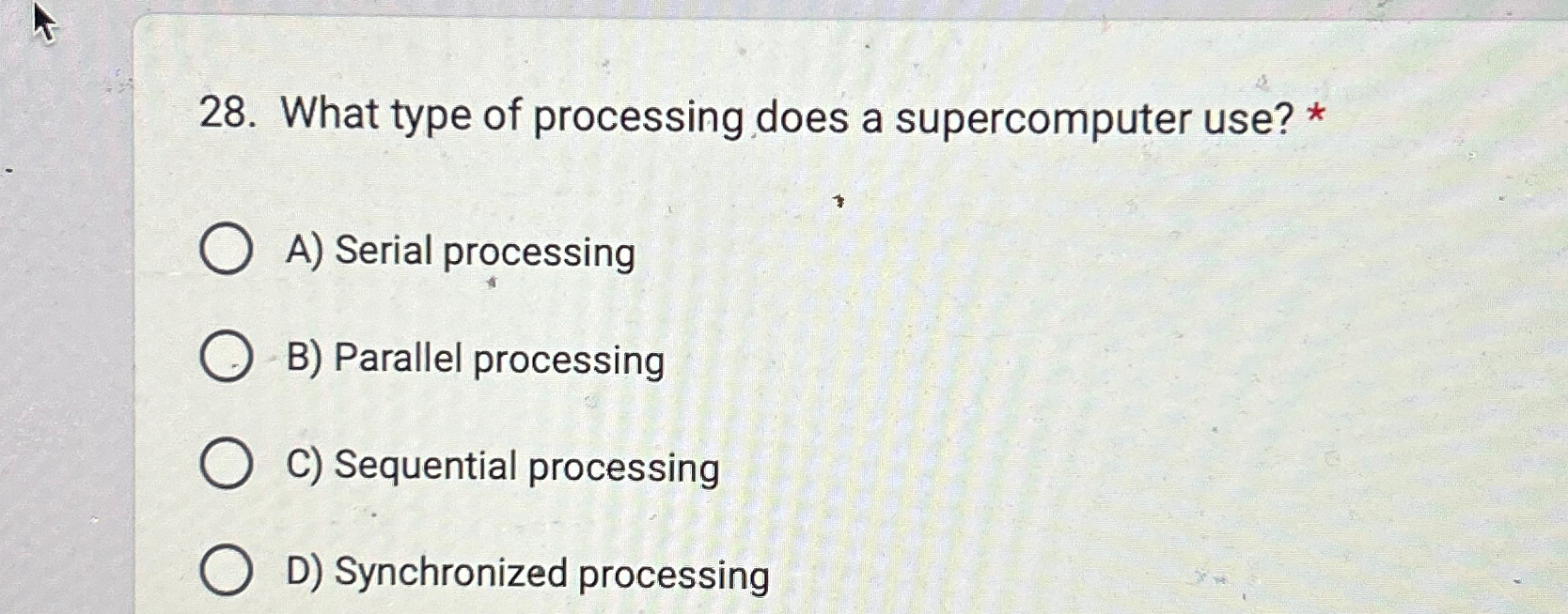 Solved What type of processing does a supercomputer use? *A) | Chegg.com